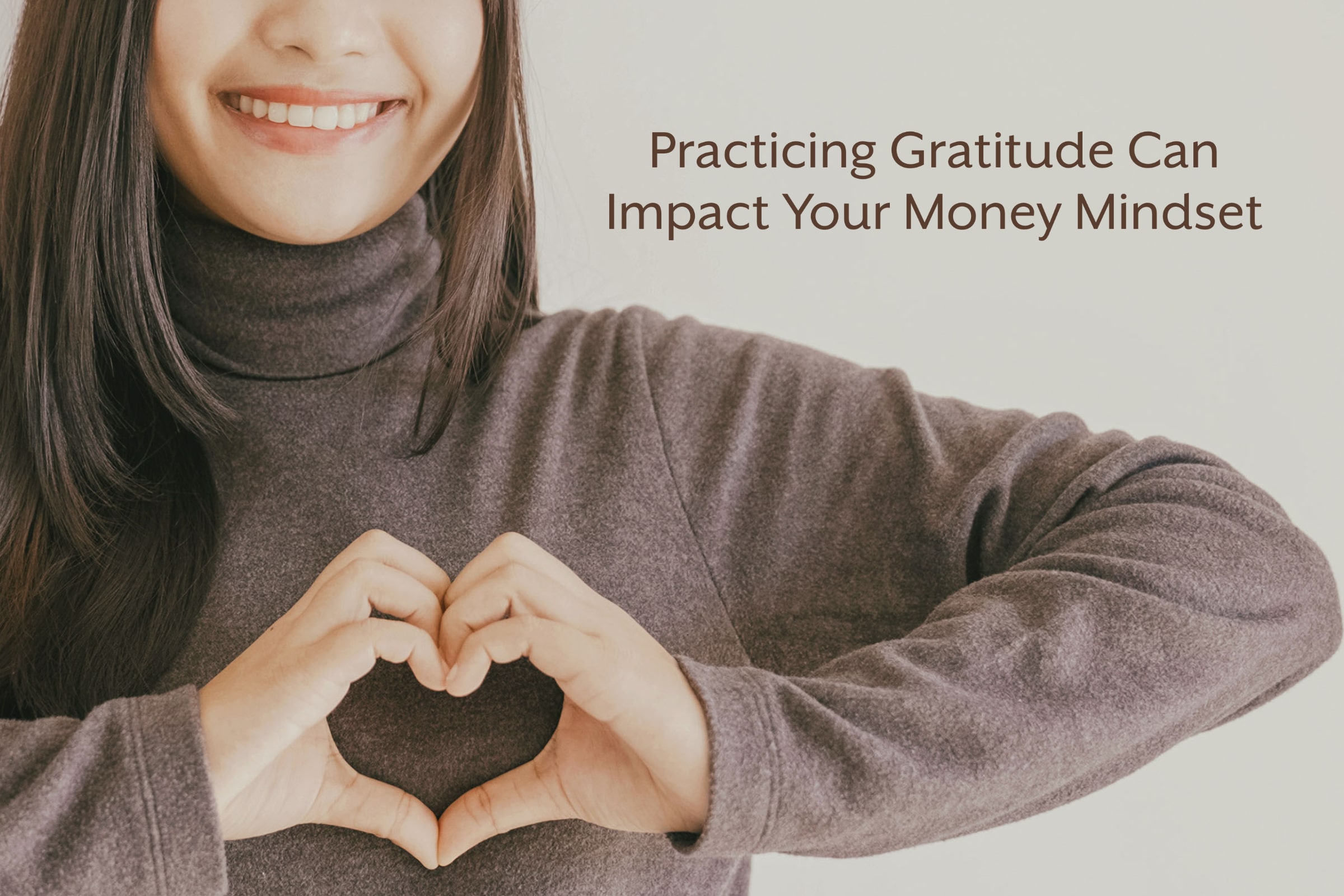 Practicing Gratitude Can Impact Your Money Mindset Practicing Gratitude Can Impact Your Money Mindset